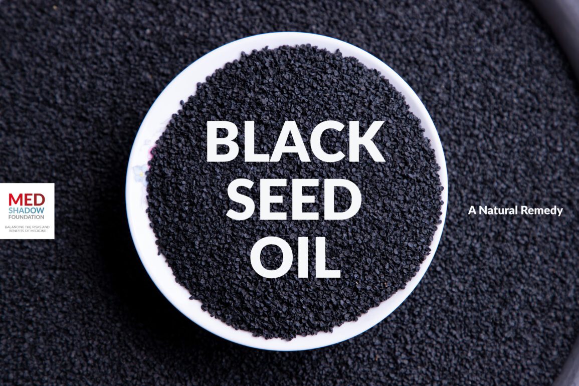 Black Seed Oil Benefits: How To Use Black Seed Oil as a Natural Remedy - MedShadow Foundation ...